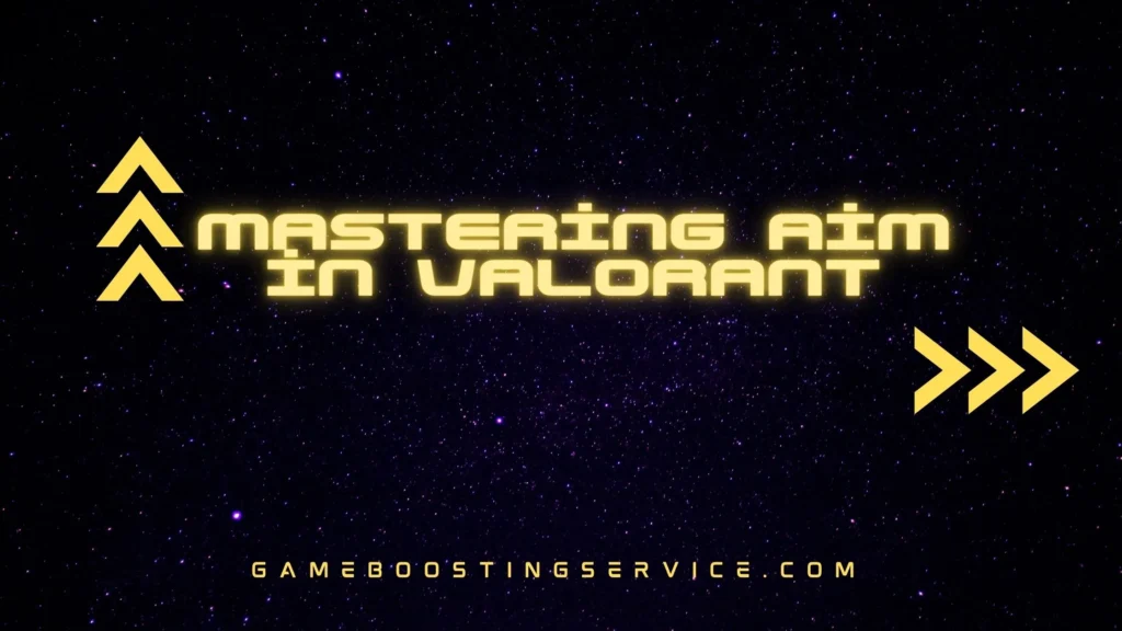 Mastering Aim in Valorant: Elevate Your FPS Skills